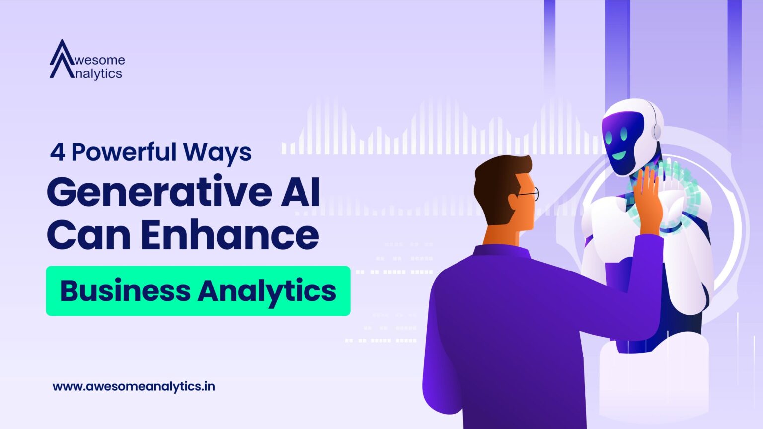 4 Powerful Ways Generative AI Can Enhance Business Analytics | Awesome ...